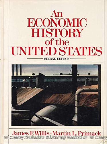 An Economic History of the United States: Willis, James F., Primack ...