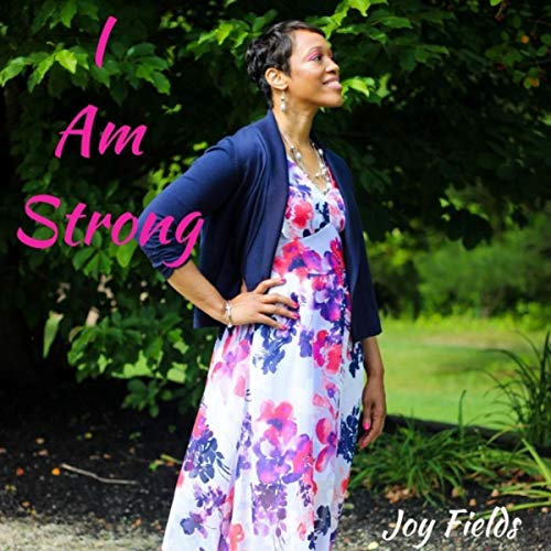 Amazon Music - Joy FieldsのI Am Strong - Amazon.co.jp