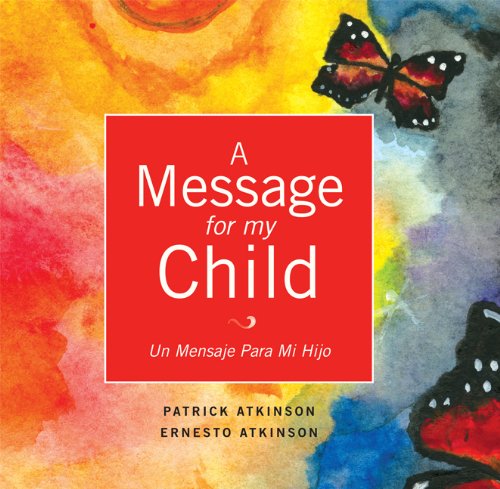 A Message for My Child: Un Mensaje Para Mi Hijo (English and Spanish ...