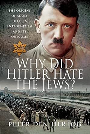 Amazon.com: Why Did Hitler Hate the Jews?: The Origins of Adolf Hitler ...