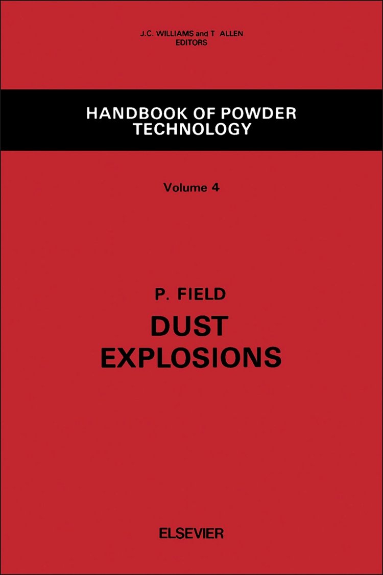 Dust Explosions (Volume 4) (Handbook of Powder Technology, Volume 4 ...