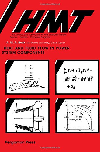 Heat and fluid flow in power system components (HMT-the science ...
