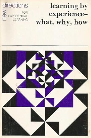 LEARNING BY EXPERIENCE - WHAT, WHY, HOW: Books - Amazon.ca
