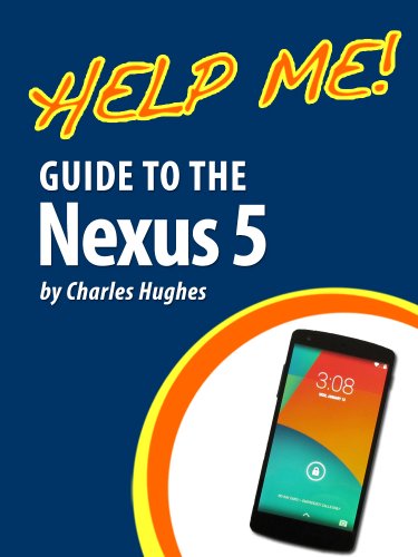 Help Me! Guide to the Nexus 5: Step-by-Step User Guide for the Fifth ...