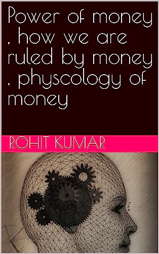 Power of money , how we are ruled by money , physcology of money eBook ...