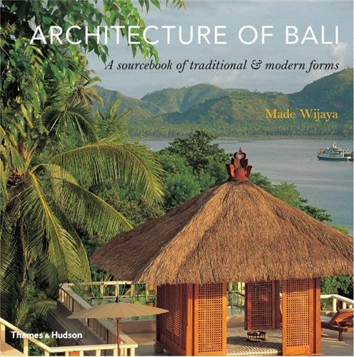 Architecture of Bali: A Sourcebook of Traditional & Modern Forms ...