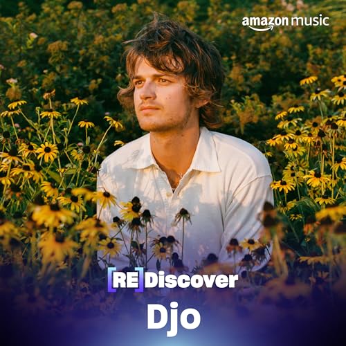 Play REDISCOVER Djo Playlist on Amazon Music Unlimited