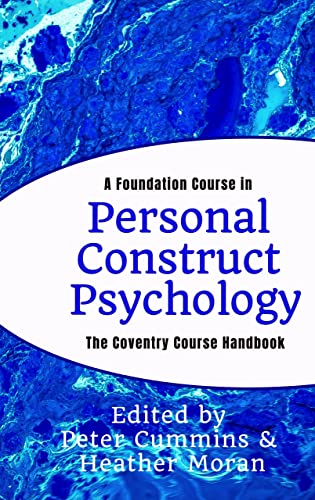 A Foundation Course in Personal Construct Psychology: The Coventry ...