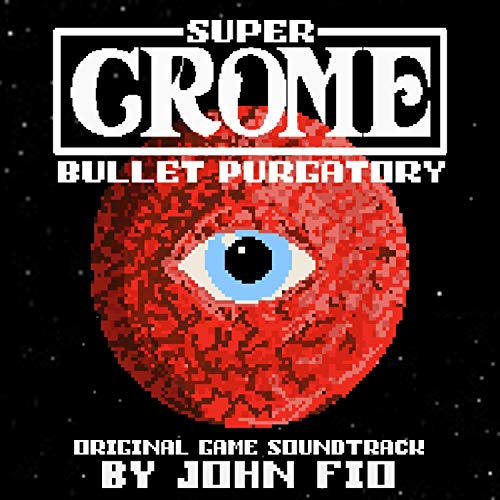 Amazon Music - John FioのSuper Crome: Bullet Purgatory (Original Game ...