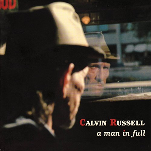 Play A Man In Full (The Best of Calvin Russell) by Calvin Russell on ...