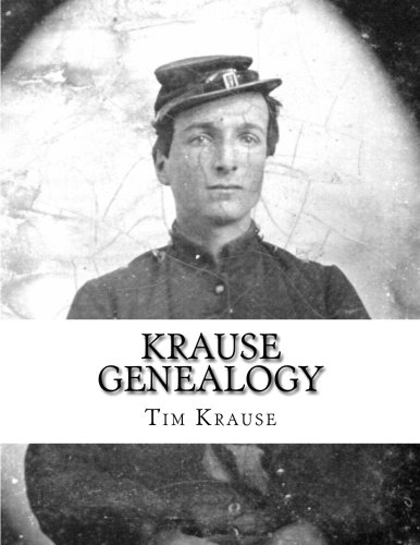 Krause Genealogy: Krause, Tim: 9781478156727: Amazon.com: Books