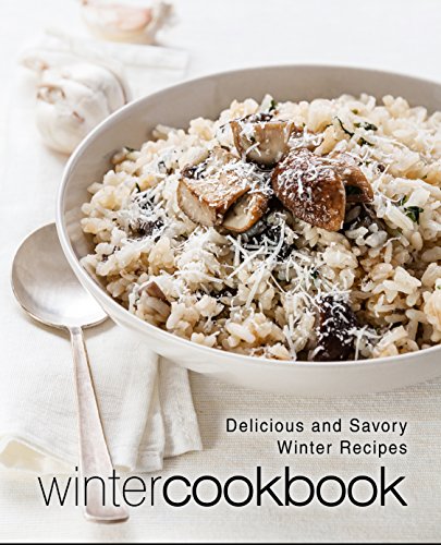 Winter Cookbook: Delicious and Savory Winter Recipes - Kindle edition ...