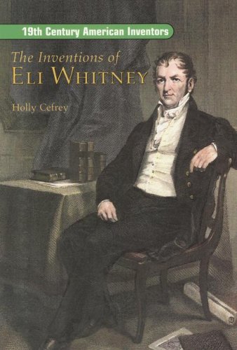 Amazon.com: The Inventions of Eli Whitney (19th Century American ...