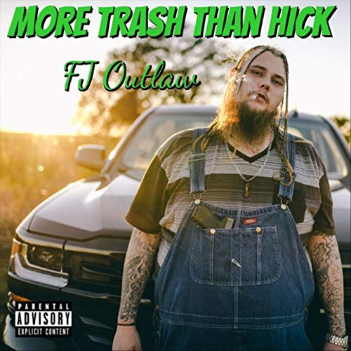 Play More Trash Than Hick by FJ Outlaw on Amazon Music