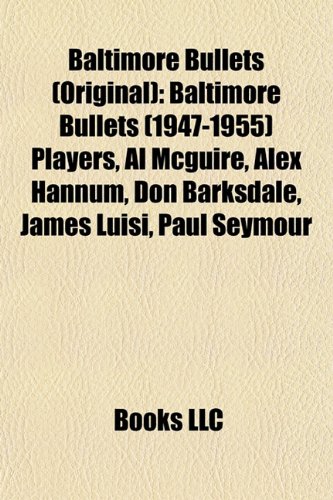 Baltimore Bullets (Original): Baltimore Bullets (1947-1955) Players, Al ...