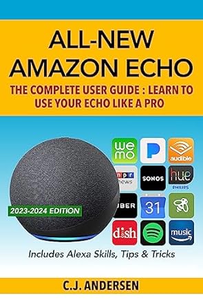 Amazon Echo (4th Gen): The Complete User Guide: Learn to Use Your Echo Like A Pro - Includes ...
