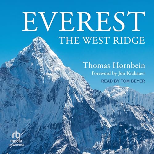 Amazon.com: Everest: The West Ridge (Audible Audio Edition): Thomas Hornbein, Jon Krakauer ...