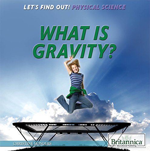 What Is Gravity? (Let's Find Out! Physical Science) : Honders ...