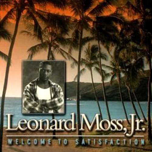 Amazon.com: Welcome to Satisfaction : Leonard Moss, Jr.: Digital Music