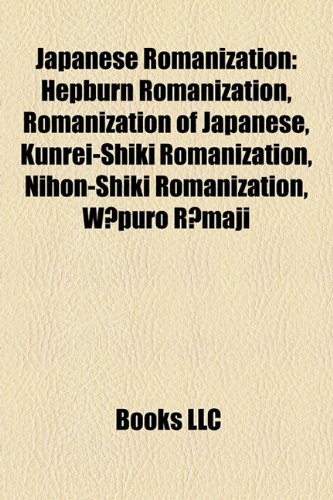 Japanese Romanization: Hepburn Romanization, Romanization of Japanese ...