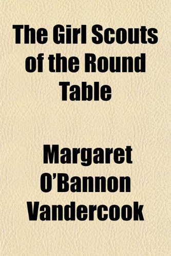 The Girl Scouts of the Round Table : Amazon.in: Books