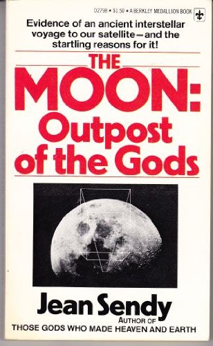 The Moon: Outpost of the Gods: Sendy, Jean: Amazon.com: Books