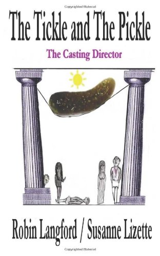 Amazon.com: The Tickle and The Pickle: The Casting Director ...