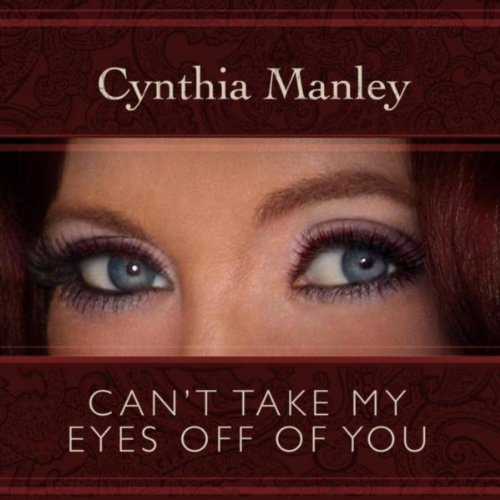 Play Can't Take My Eyes Off of You by Cynthia Manley on Amazon Music