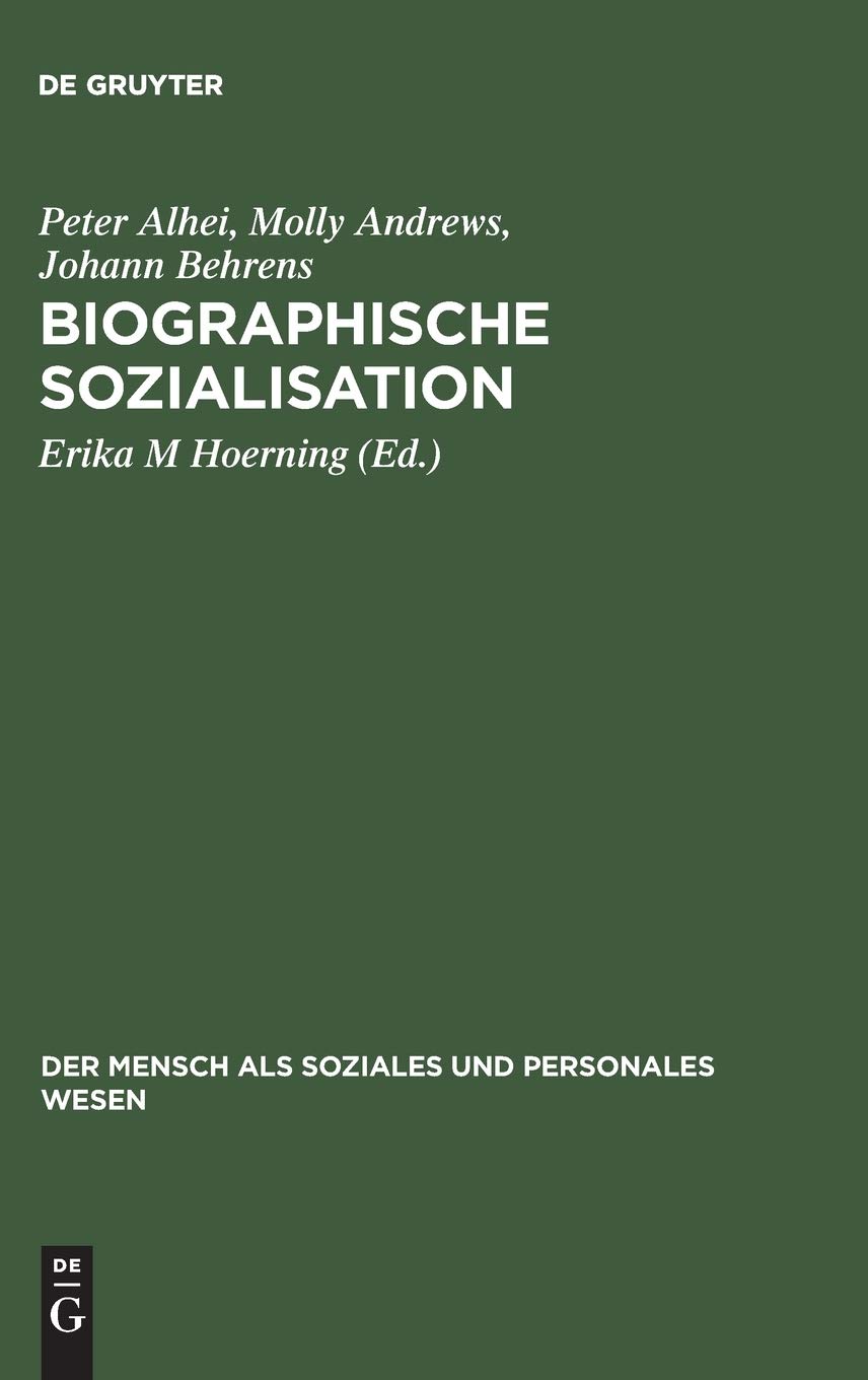 Biographische Sozialisation: Mit Beitr. v. Peter Alheit, Molly Andrews ...