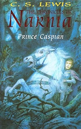 Prince Caspian: Book 4 (The Chronicles of Narnia) : Lewis, C. S ...