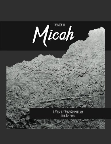 The book of Micah: A verse by verse commentary: Meyer, Tom ...