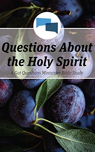 Questions About the Holy Spirit Bible Study (Got Questions Ministries ...