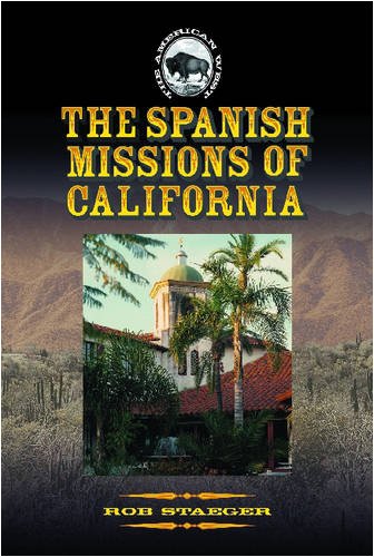 The Spanish Missions of California (The American West): Staeger, Rob ...
