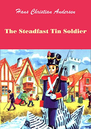 Amazon.com: The Steadfast Tin Soldier (Illustrated) eBook : Andersen ...