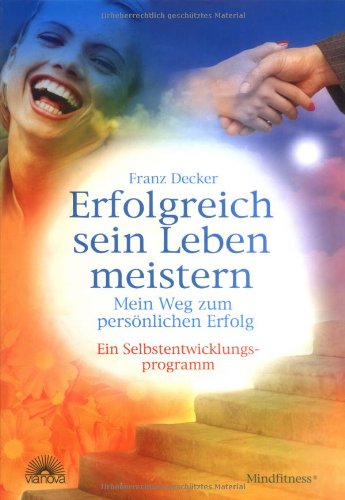 Amazon.com: Erfolgreich sein Leben meistern.: 9783936486315: Franz ...