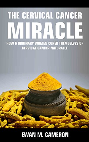 The Cervical Cancer Miracle - Kindle edition by Cameron, Ewan. Health ...