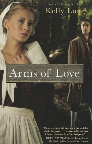 Arms of Love (An Amish Beginnings Novel, 1): Long, Kelly: 9781410451248 ...