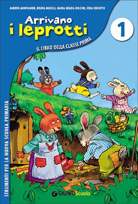 Arrivano i leprotti. Percorso di apprendimento della lettura e della ...