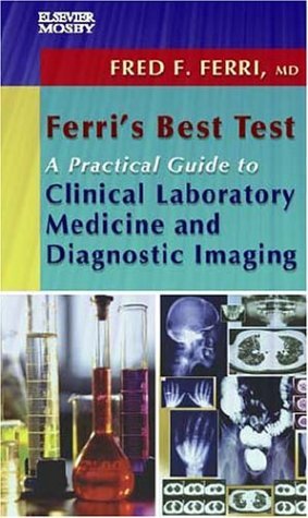 Ferri's Best Test: A Practical Guide to Clinical Laboratory Medicine ...