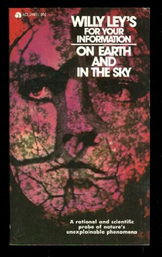 On Earth and in the Sky: Willy Ley: 9780441248513: Amazon.com: Books