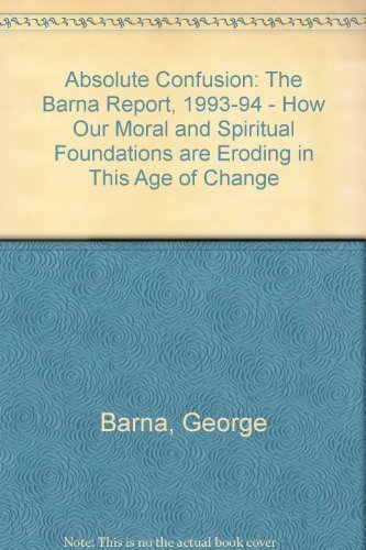 Amazon.com: Absolute Confusion: The Barna Report: 9780830716418: Barna ...