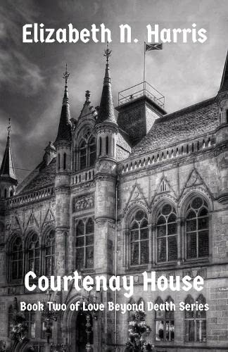 Courtenay House: 2 (Love Beyond Death) : Harris, Elizabeth N.: Amazon ...
