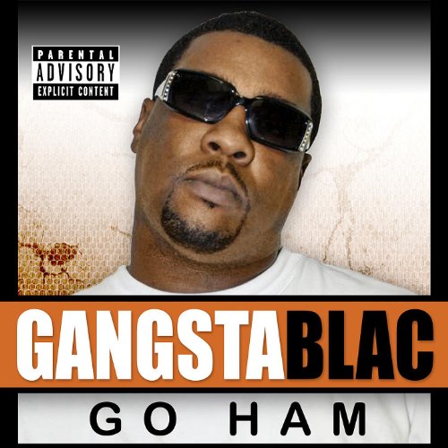 Play Go Ham - Single by Gangsta Blac on Amazon Music