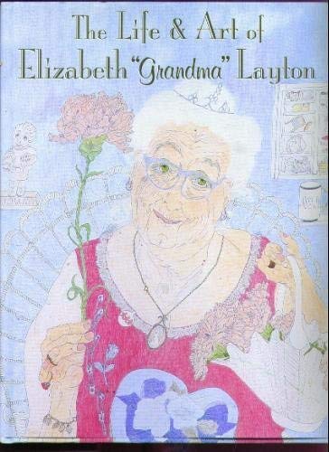 The Life and Art of Elizabeth "Grandma" Layton: Lambert, Don, Layton ...