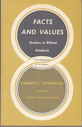 Facts and Values: Studies in Ethical Analysis: Stevenson, Charles L ...