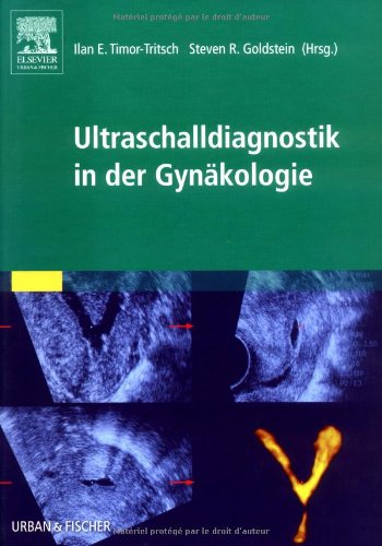 Ultraschalldiagnostik in der Gynäkologie : Timor-Tritsch, Ilan E ...