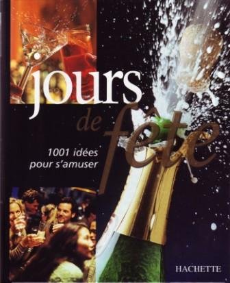 Jours De Fete. 1001 Idees Pour S'Amuser : Knox, Lucy, Loman, Sarah ...