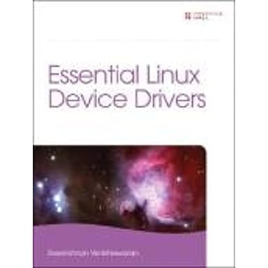 Essential Linux Device Drivers: Venkateswaran, Sreekrishnan ...