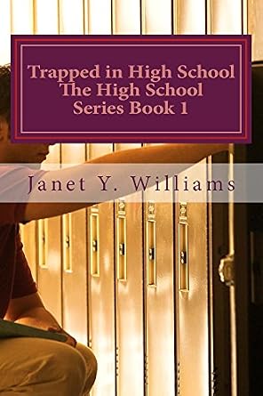 Trapped in High School (The High School Series Book 1) eBook : Williams ...
