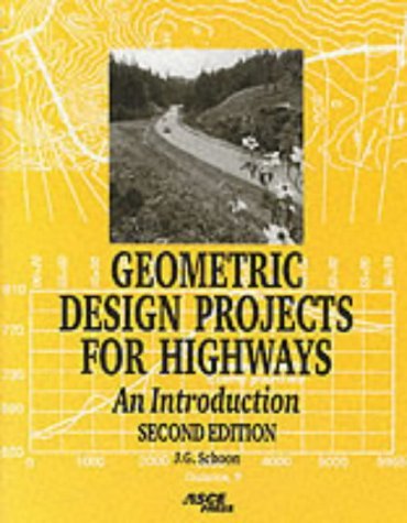 Geometric Design Projects for Highways: An Introduction: Schoon, John G ...